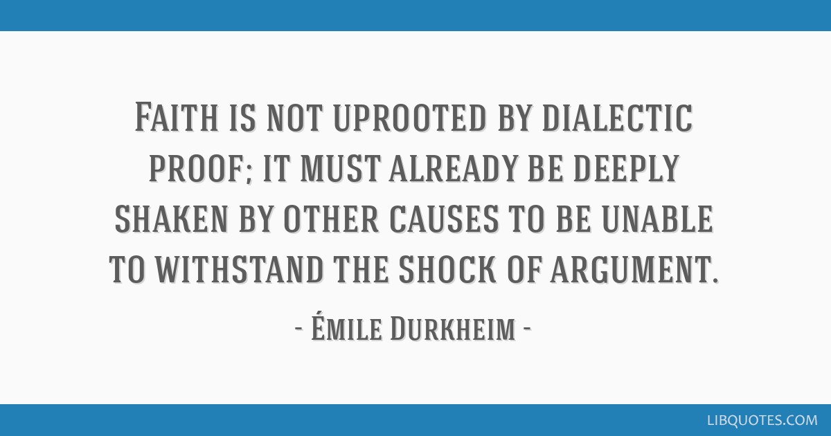 Faith is not uprooted by dialectic proof; it must already...