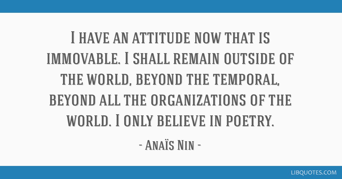 I have an attitude now that is immovable. I shall remain...