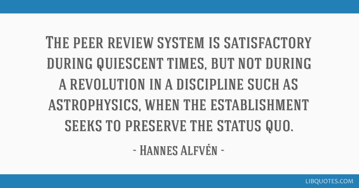 The peer review system is satisfactory during quiescent...