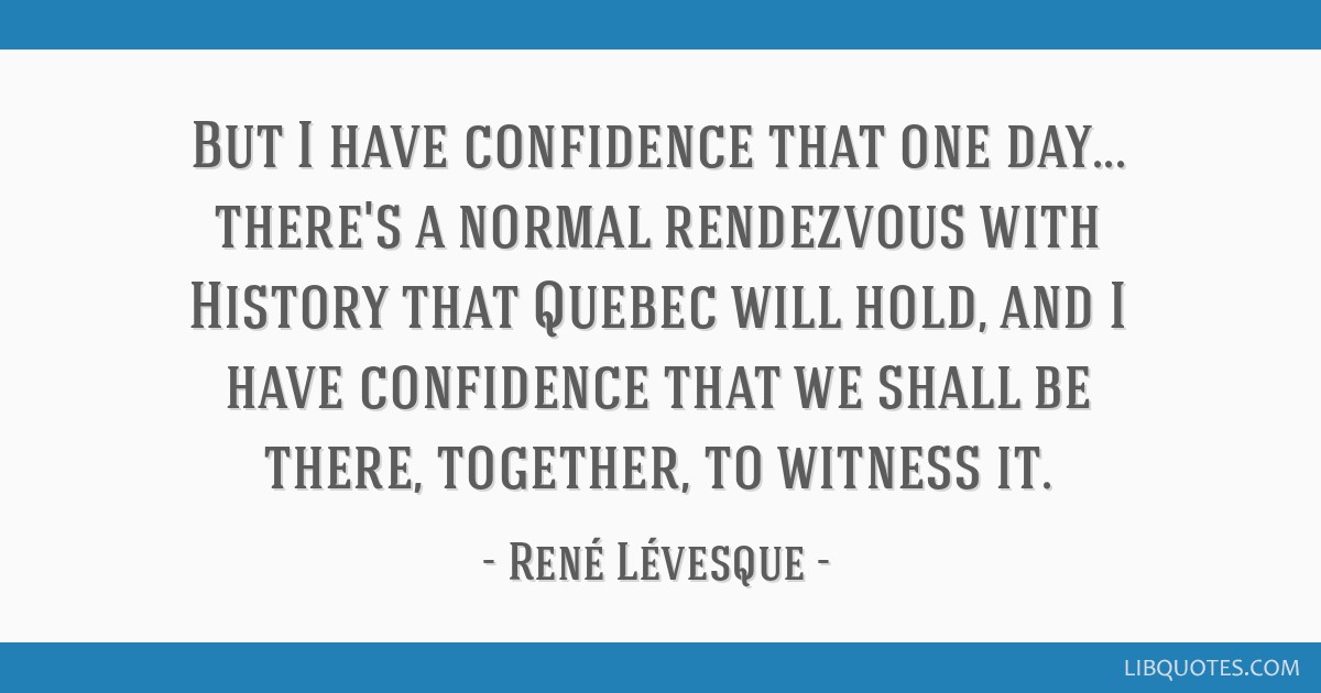 But I have confidence that one day... there's a normal...
