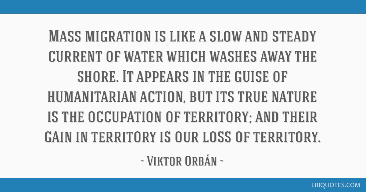 Mass migration is like a slow and steady current of water...