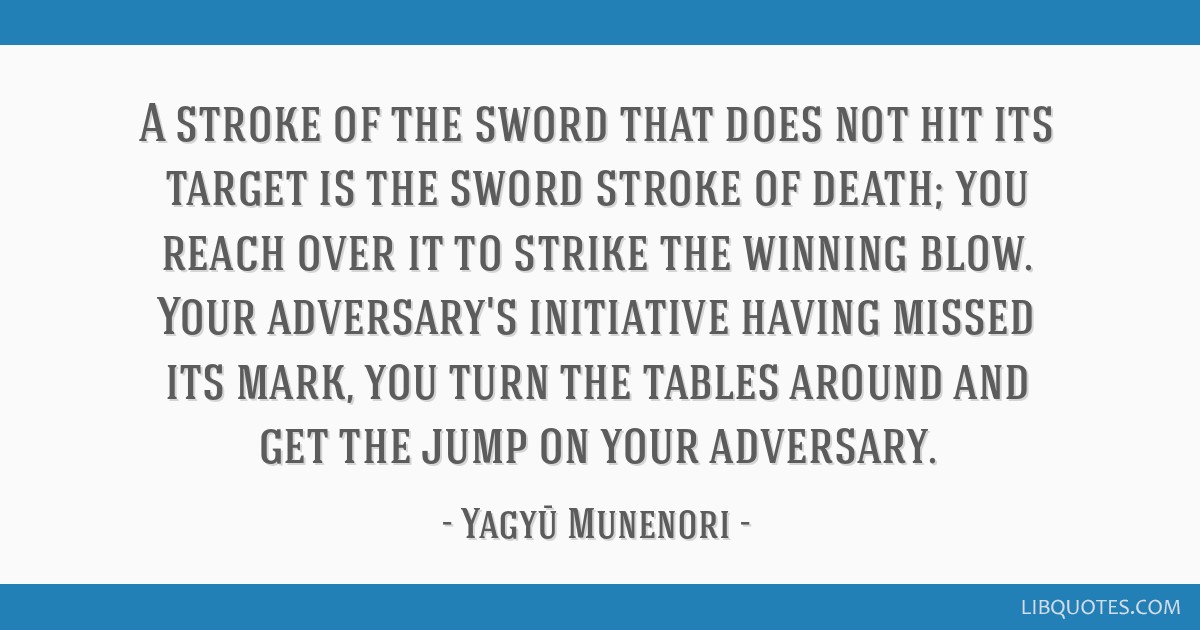 A stroke of the sword that does not hit its target is the...