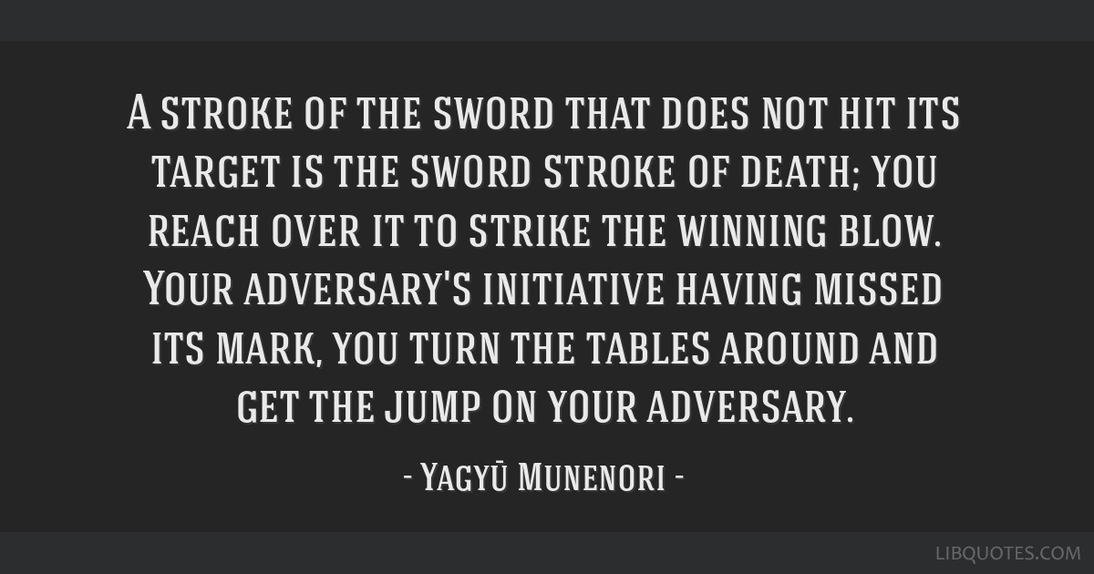 A stroke of the sword that does not hit its target is the...