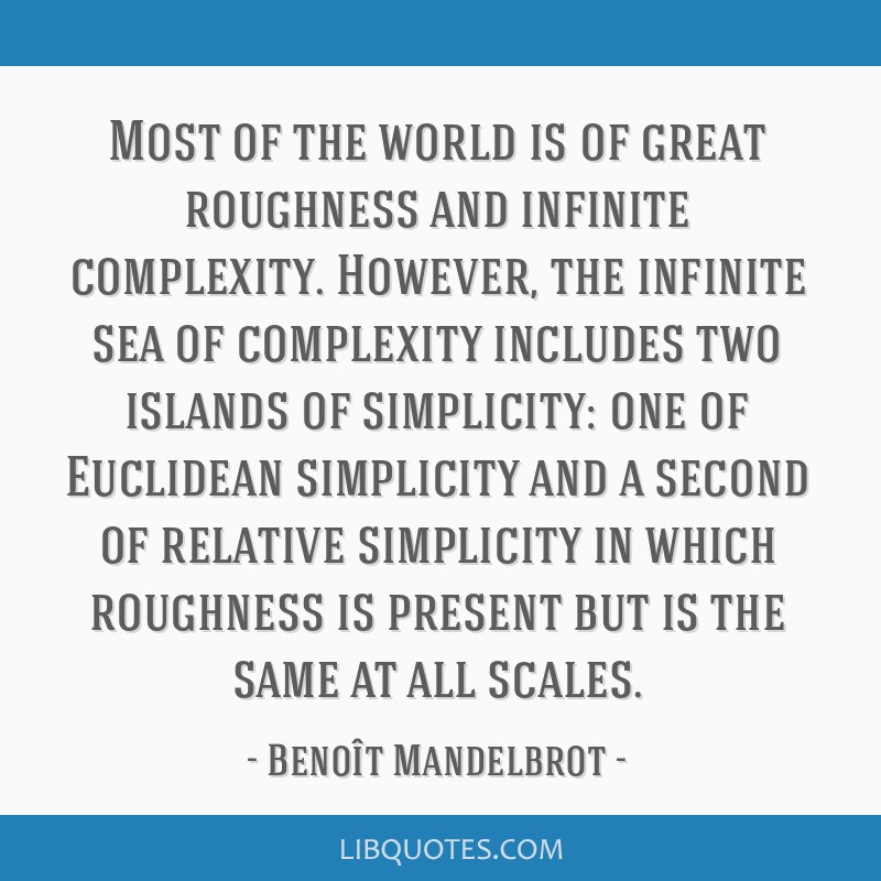 Most of the world is of great roughness and infinite...