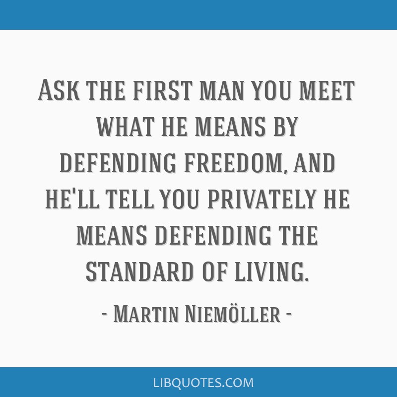 Ask the first man you meet what he means by defending...