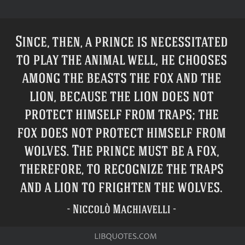 Since, then, a prince is necessitated to play the animal...