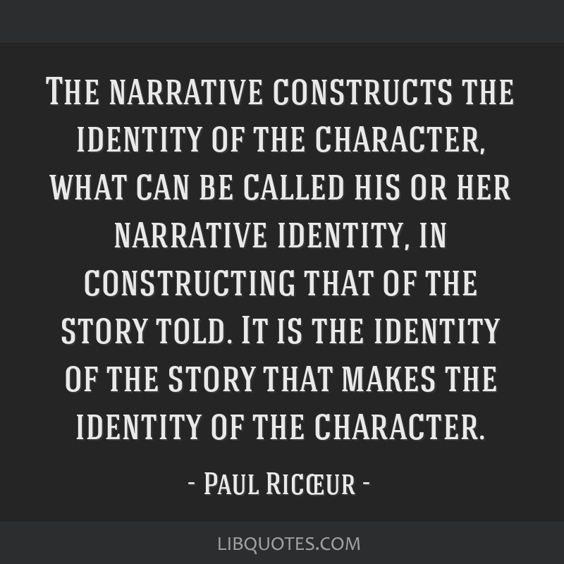 The narrative constructs the identity of the character,...